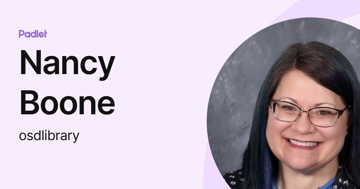 Nancy Boone (osdlibrary) profile | Padlet