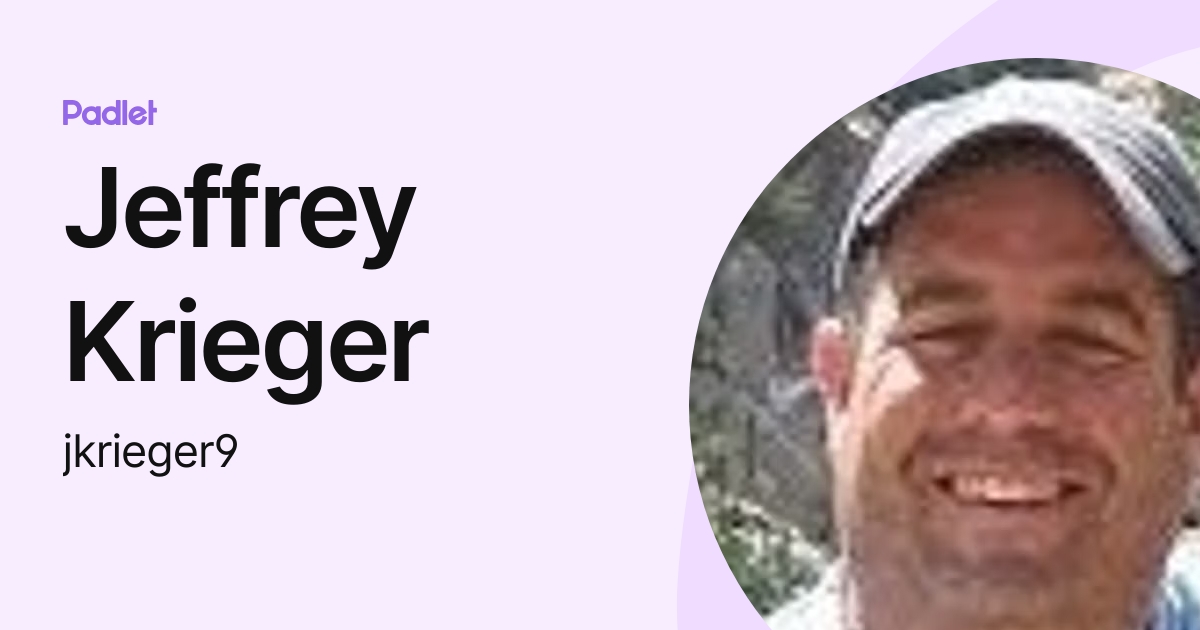 Jeffrey Krieger (jkrieger9) profile | Padlet