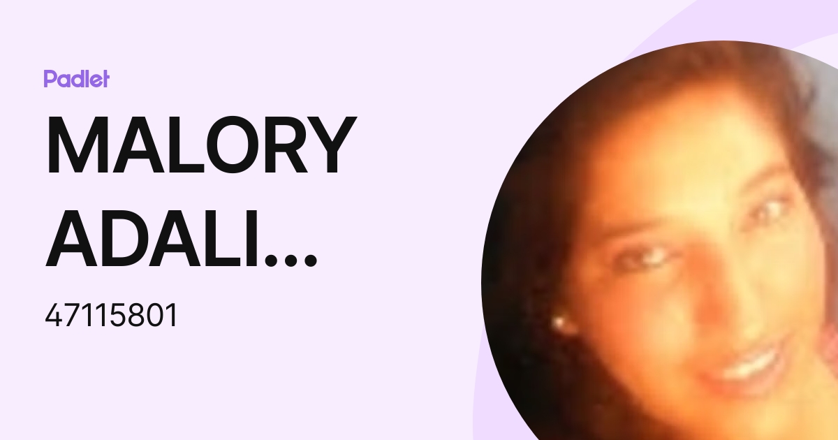 MALORY ADALI SOTO CORNEJO (47115801) profile | Padlet