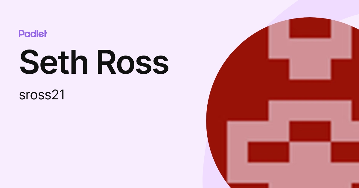 Seth Ross (sross21) profile | Padlet