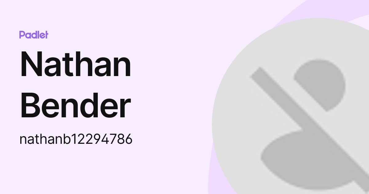 Nathan Bender (nathanb12294786) profile | Padlet
