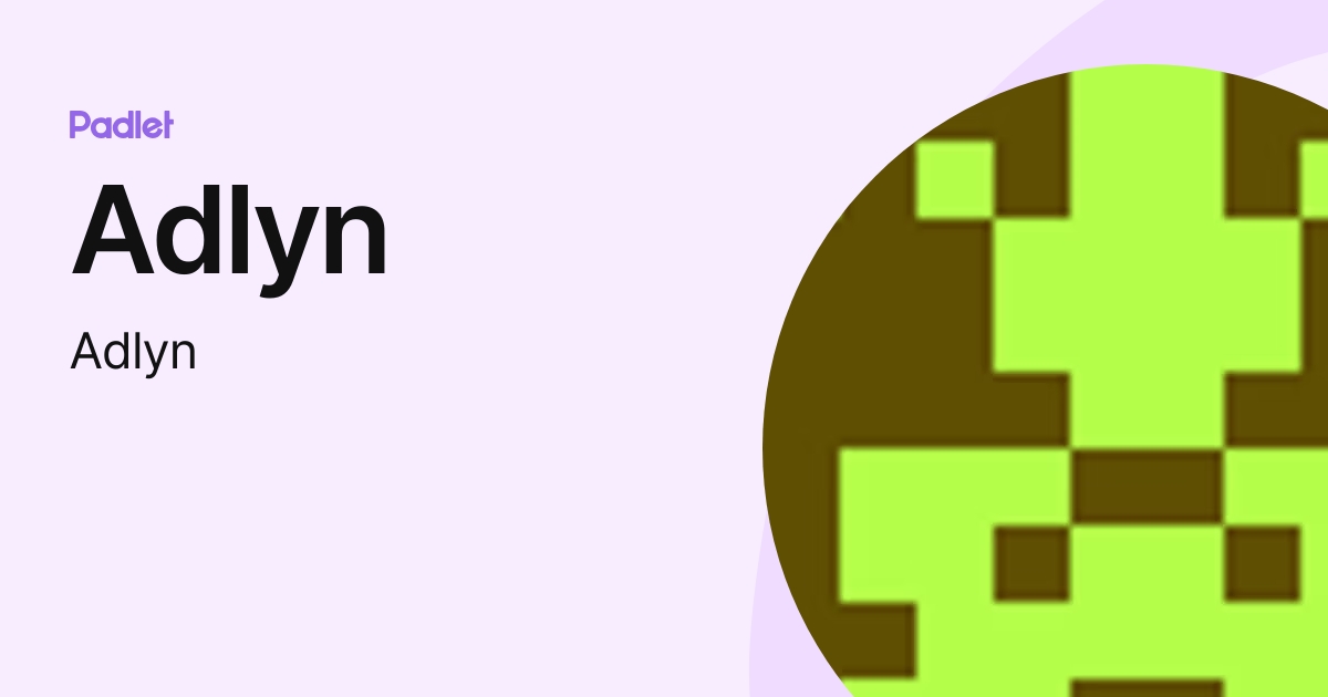 Adlyn (Adlyn) profile | Padlet
