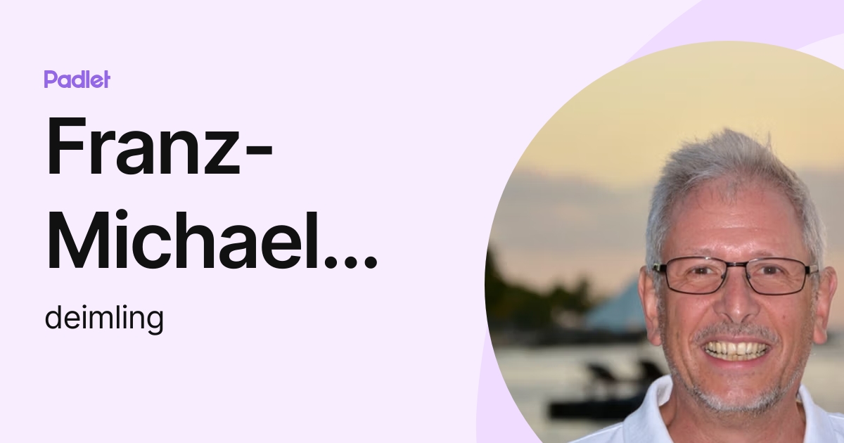 Franz-Michael Deimling (deimling) profile | Padlet