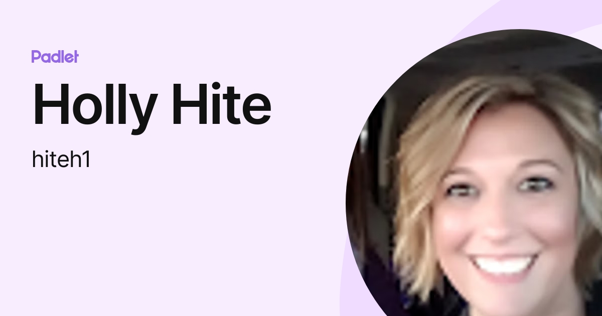 Holly Hite (hiteh1) profile | Padlet