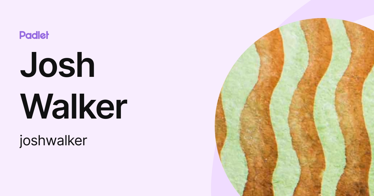 Josh Walker (joshwalker) profile | Padlet