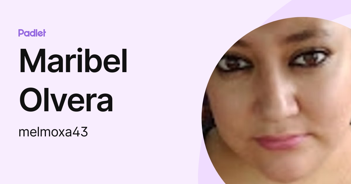 Maribel Olvera (melmoxa43) profile | Padlet