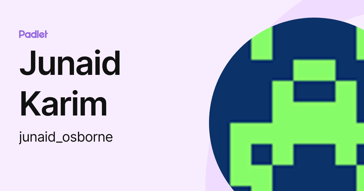 Junaid Karim (junaid_osborne) profile | Padlet