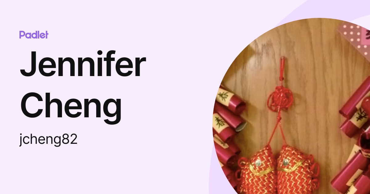 Jennifer Cheng (jcheng82) profile | Padlet