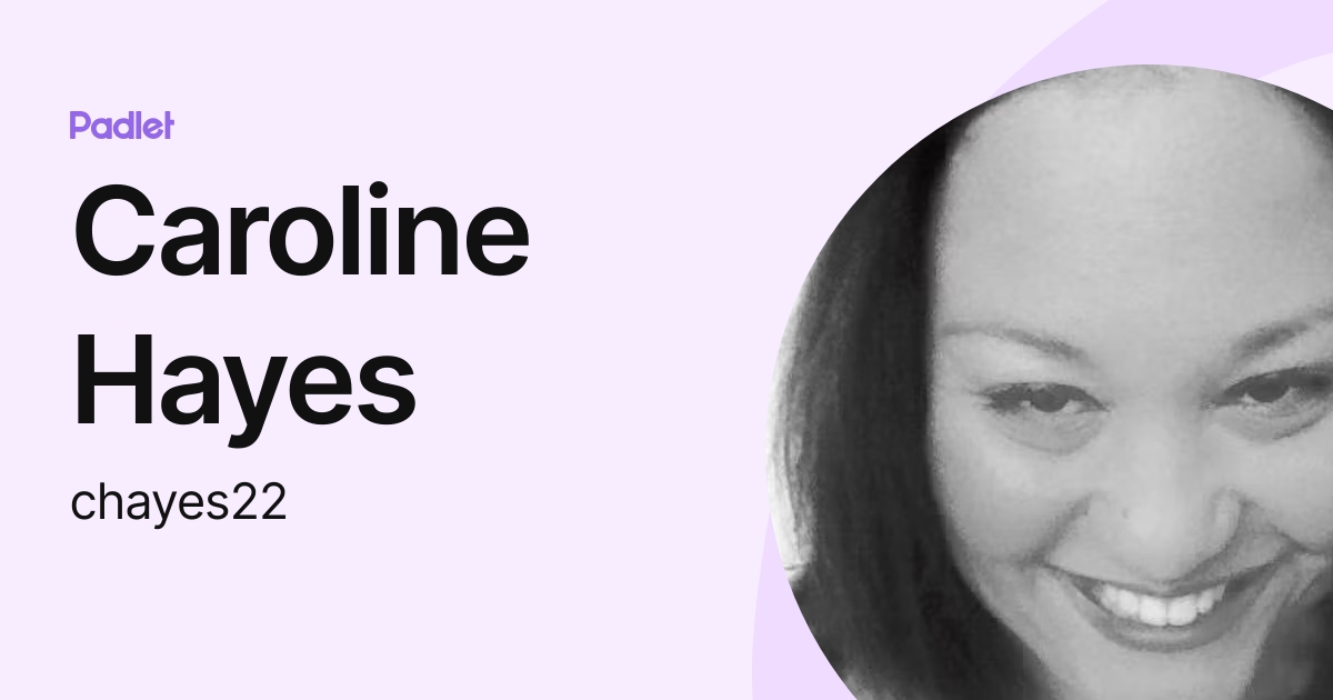 Caroline Hayes (chayes22) profile | Padlet