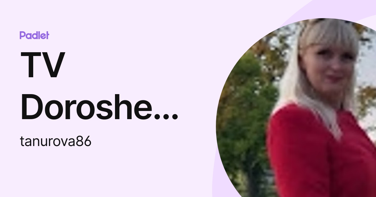 TV Doroshenko (tanurova86) profile | Padlet