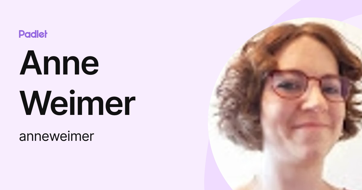 Anne Weimer (anneweimer) profile | Padlet