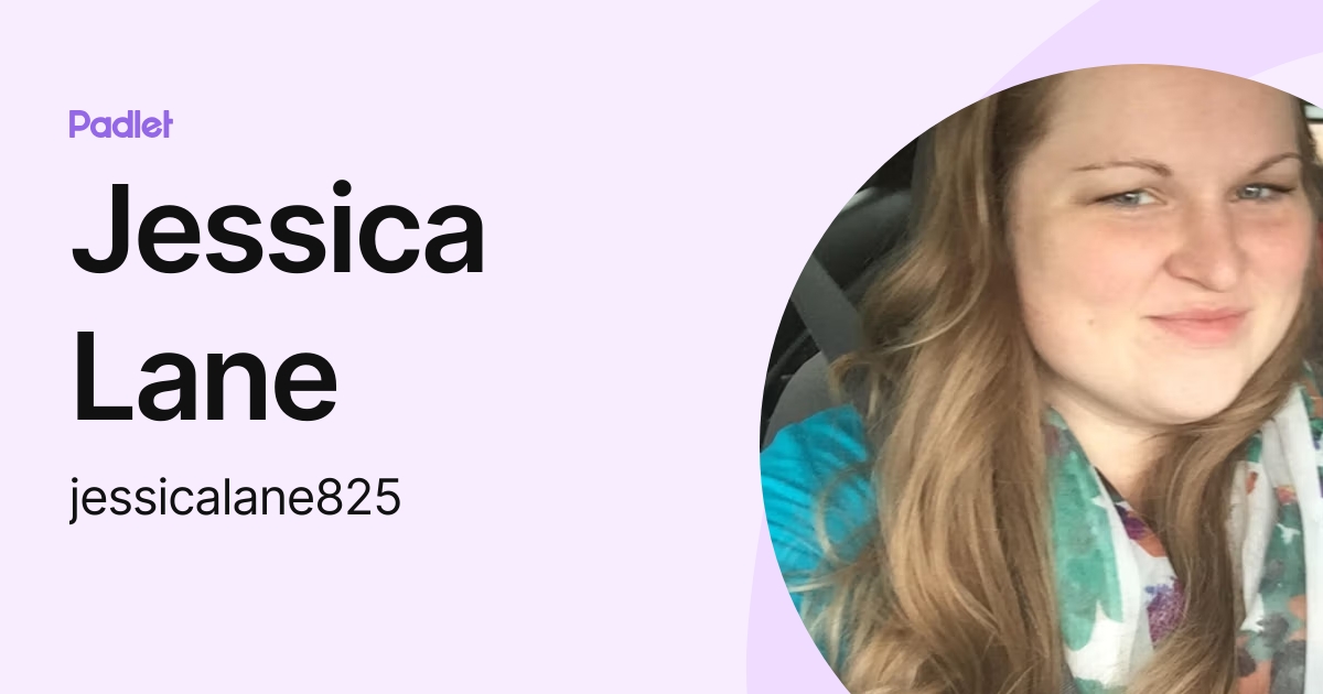 Jessica Lane (jessicalane825) profile | Padlet