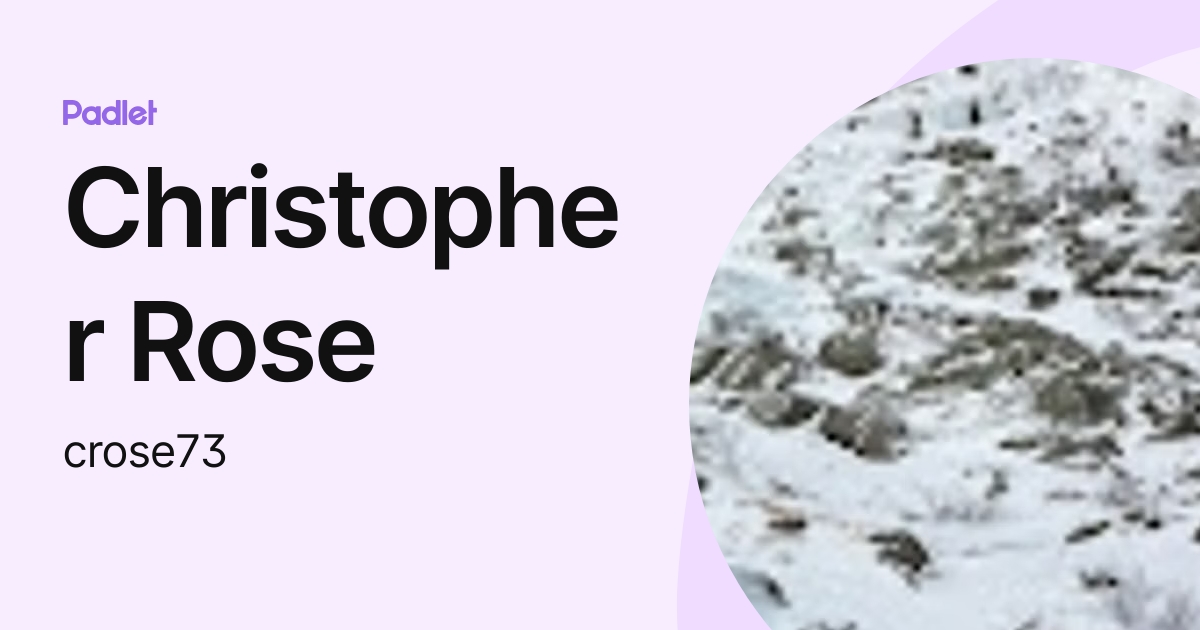 Christopher Rose (crose73) profile | Padlet