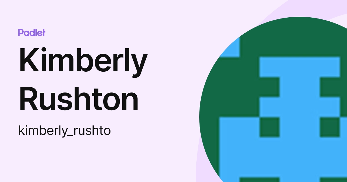 Kimberly Rushton (kimberly_rushto) profile | Padlet