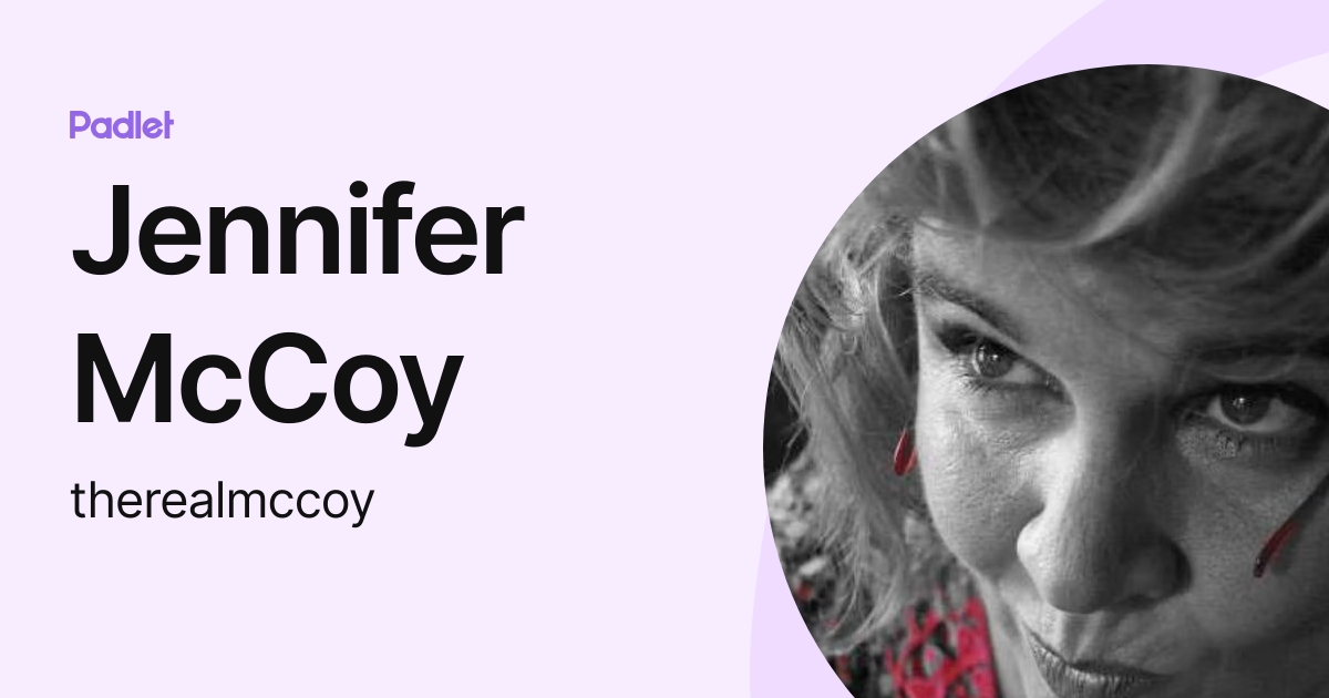Jennifer McCoy (therealmccoy) profile | Padlet