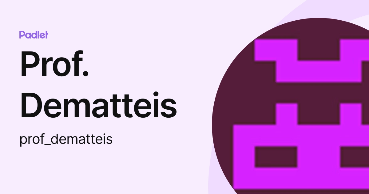 Prof. Dematteis (prof_dematteis) profile | Padlet