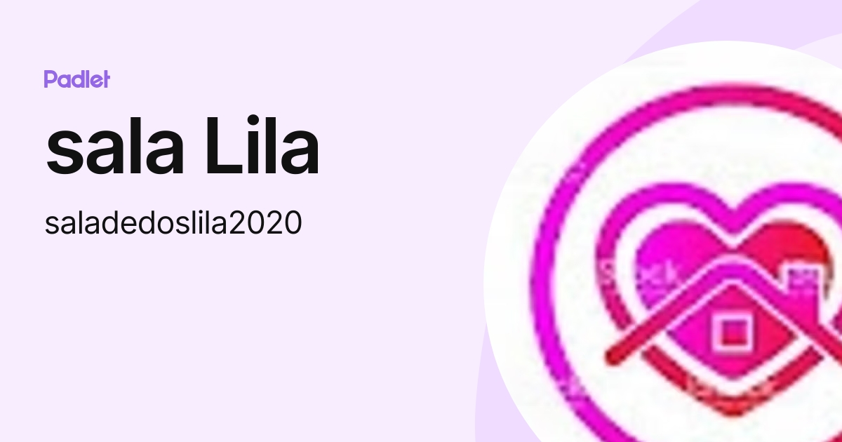 sala Lila (saladedoslila2020) profile | Padlet