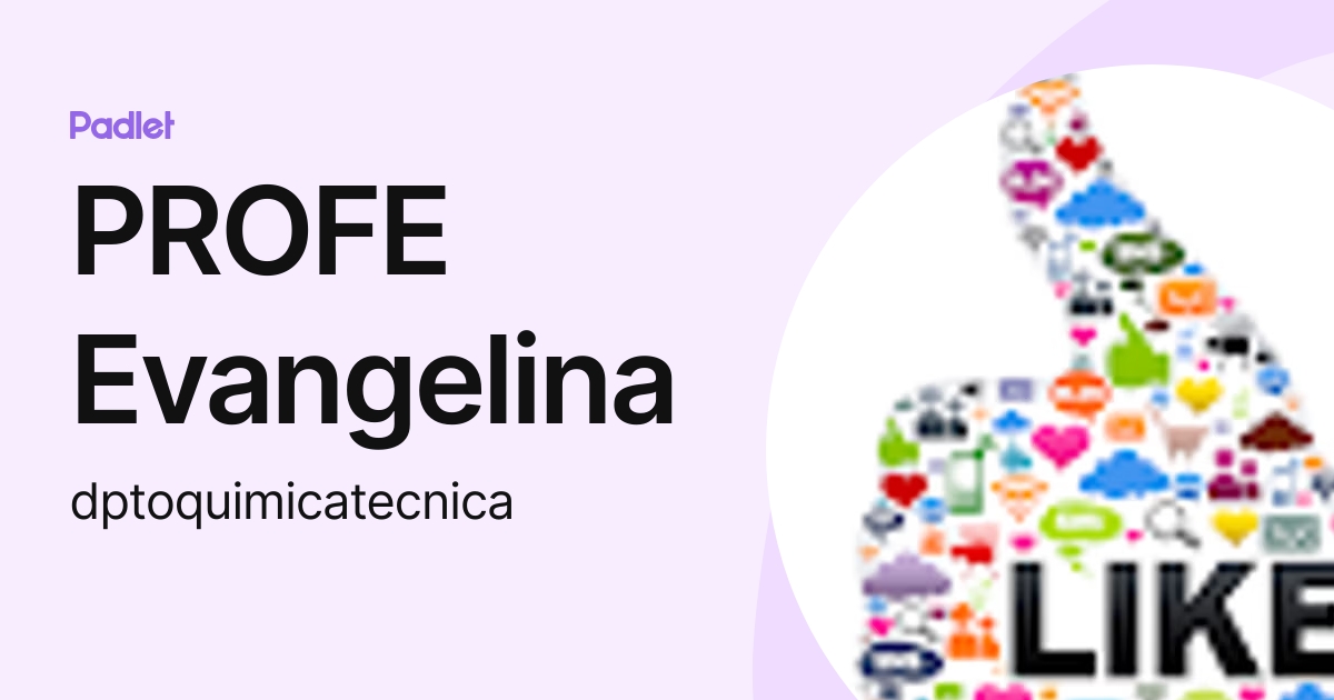 PROFE Evangelina (dptoquimicatecnica) profile | Padlet
