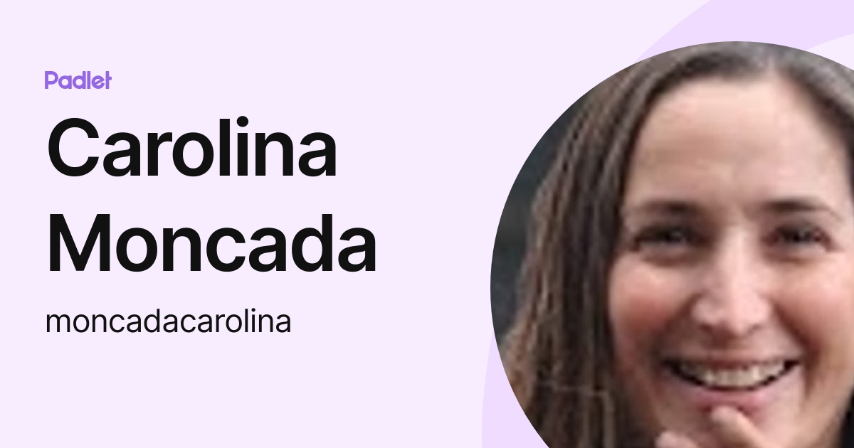 Carolina Moncada (moncadacarolina) profile | Padlet