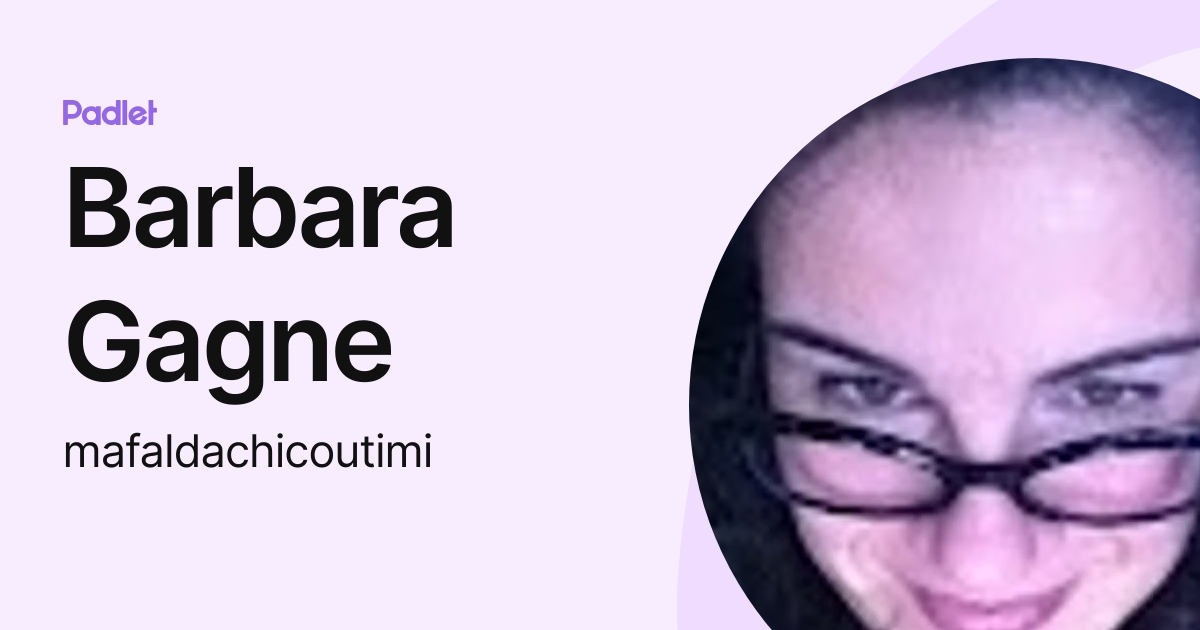 Barbara Gagne (mafaldachicoutimi) profile | Padlet