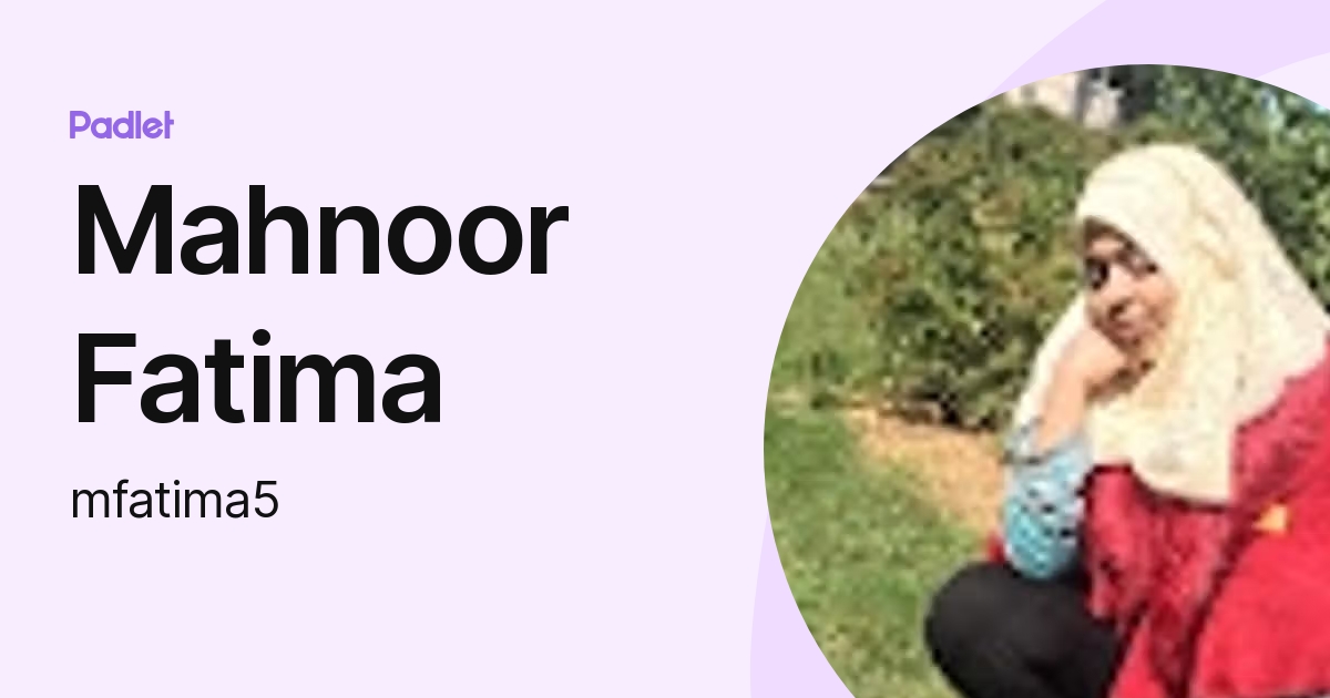 Mahnoor Fatima (mfatima5) profile | Padlet