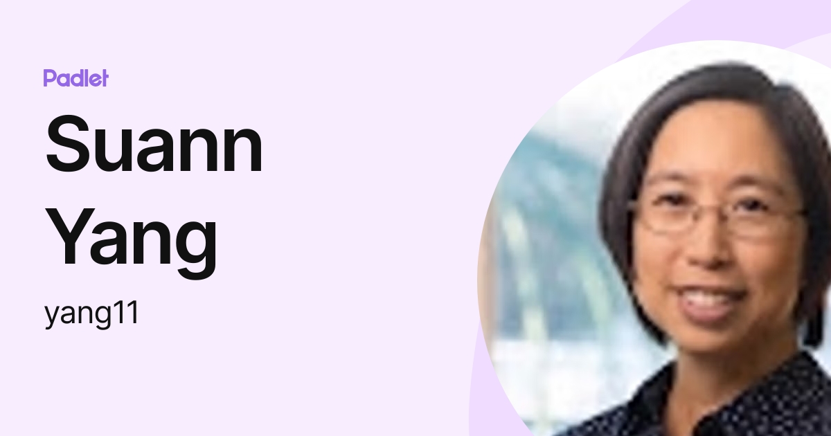 Suann Yang (yang11) profile | Padlet