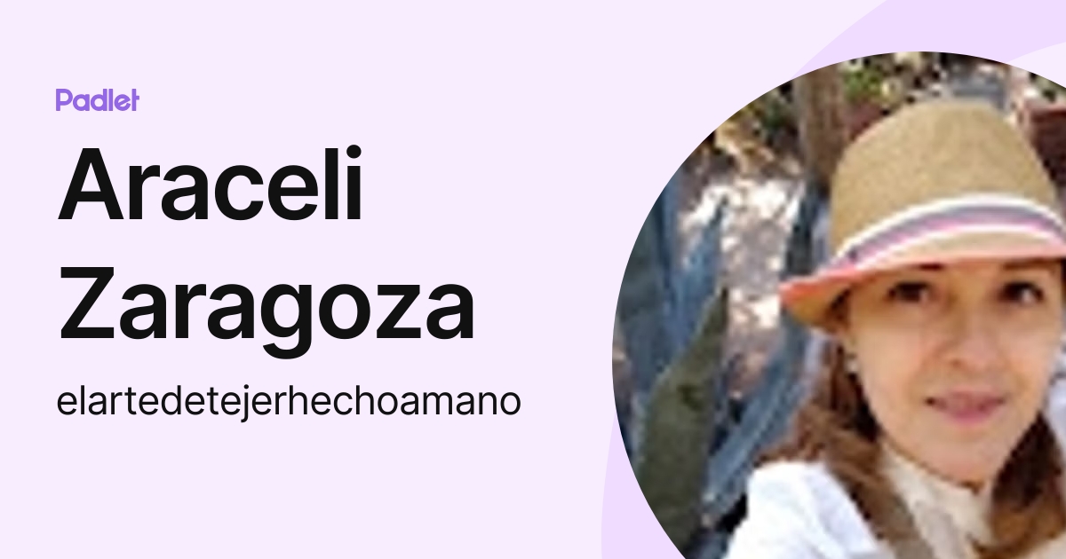 Araceli Zaragoza (elartedetejerhechoamano) profile | Padlet
