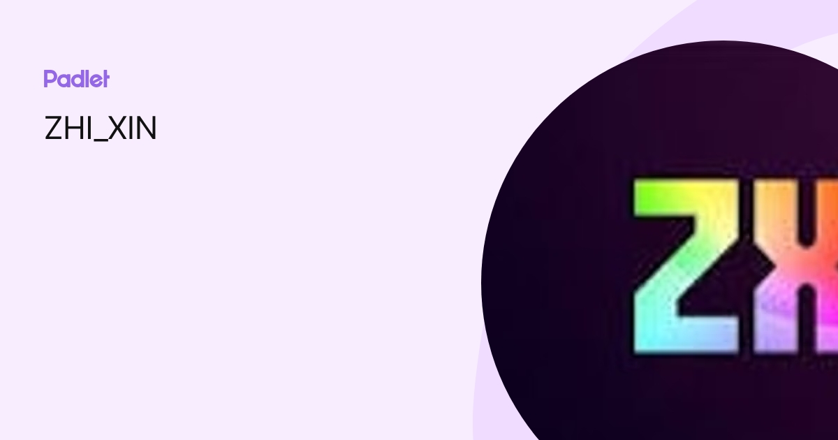 ZHI_XIN profile | Padlet