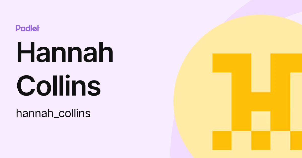 Hannah Collins (hannah_collins) profile | Padlet