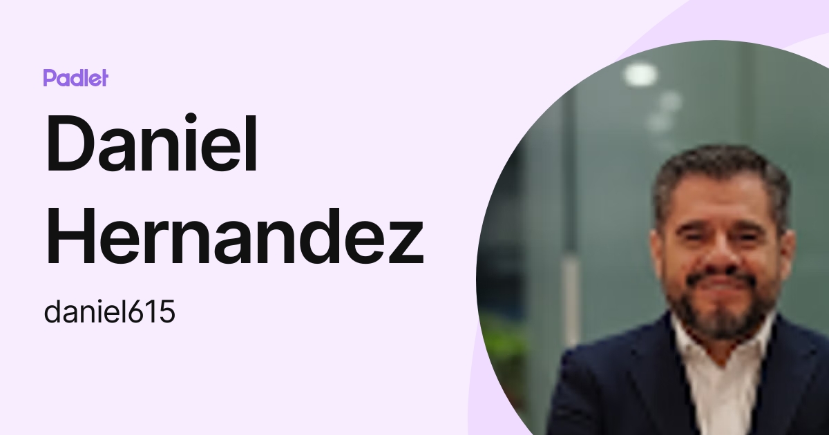 Daniel Hernandez (daniel615) profile | Padlet