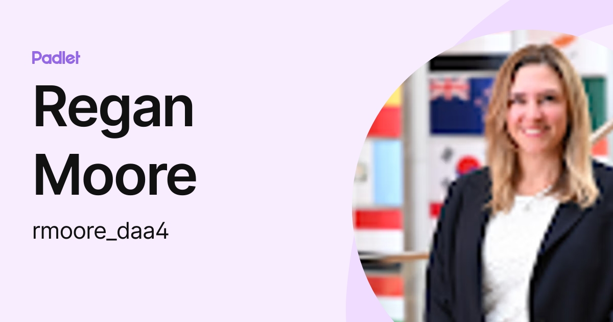 Regan Moore (rmoore_daa) profile | Padlet