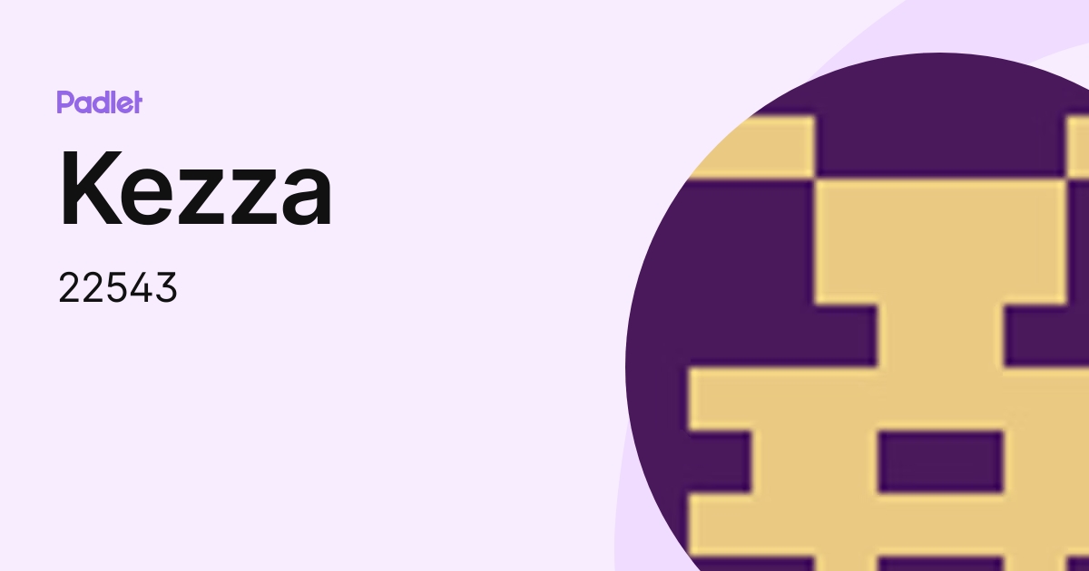 Kezza (22543) profile | Padlet