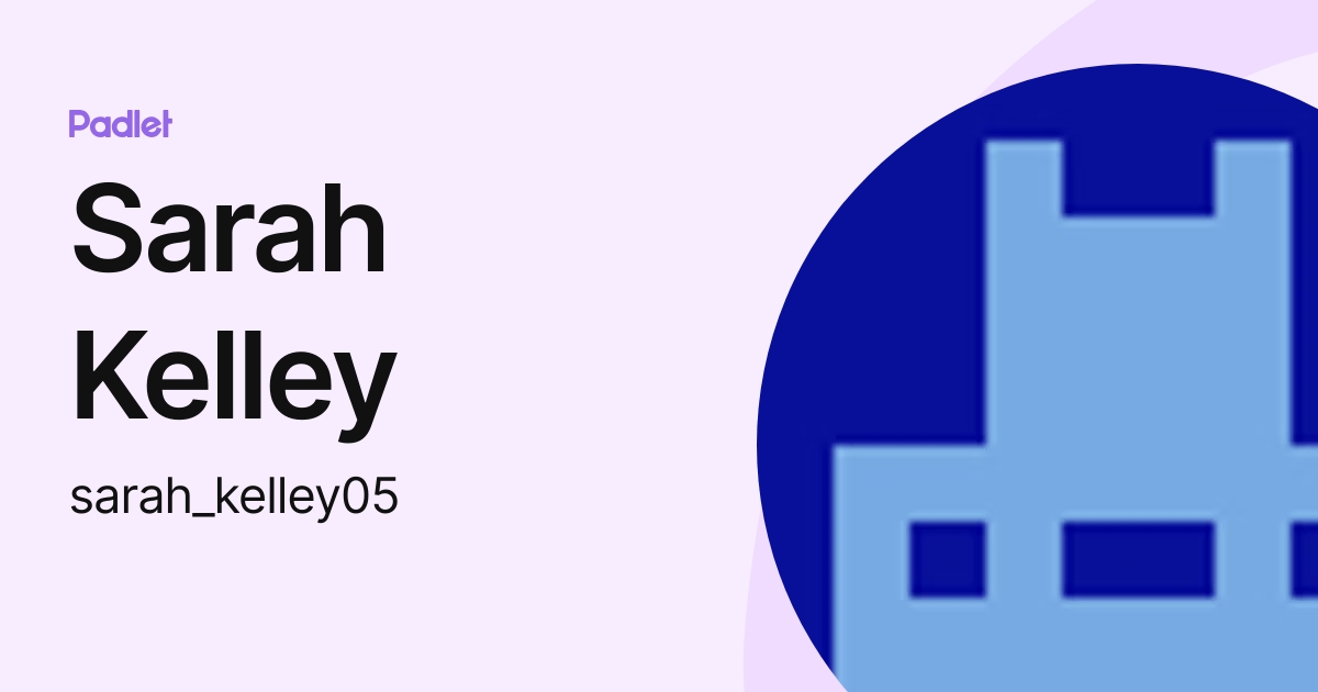 Sarah Kelley (sarah_kelley05) profile | Padlet