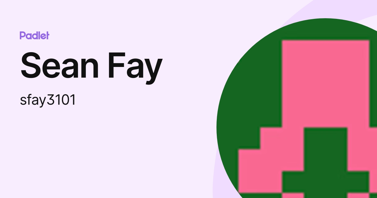 Sean Fay (sfay3101) profile | Padlet