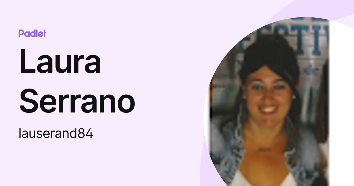 Laura Serrano (lauserand84) profile | Padlet