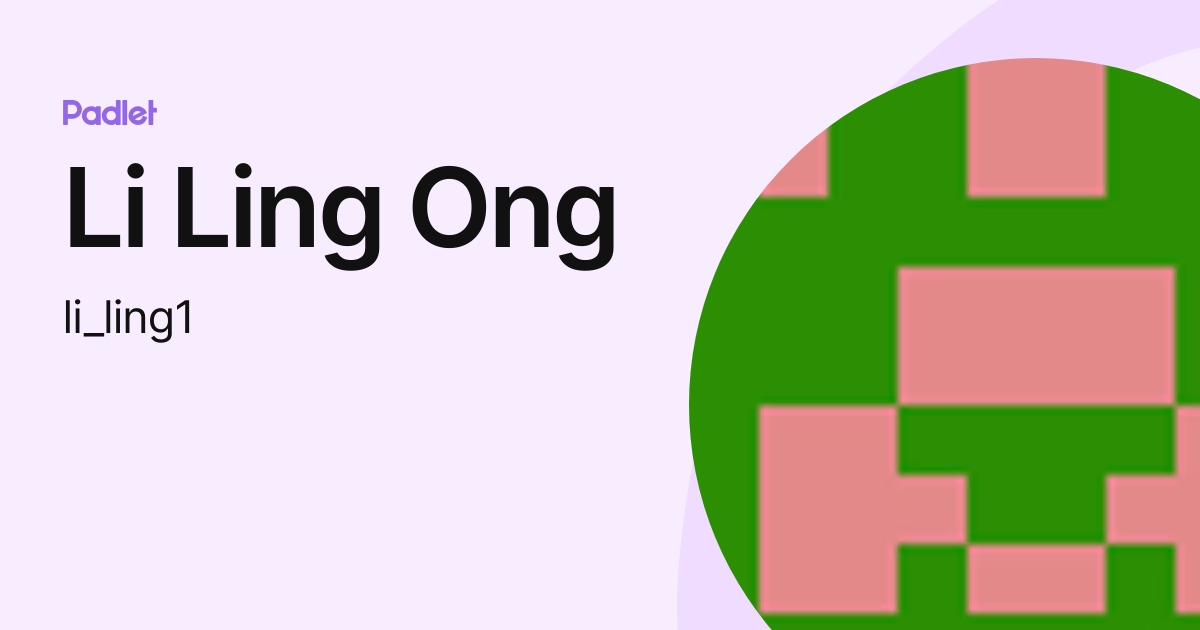 Li Ling Ong (ong_li_ling) profile | Padlet