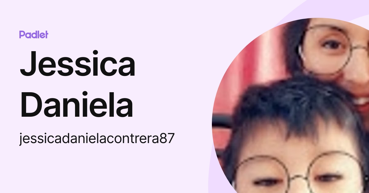 Jessica Daniela (jessicadanielacontrera87) profile | Padlet