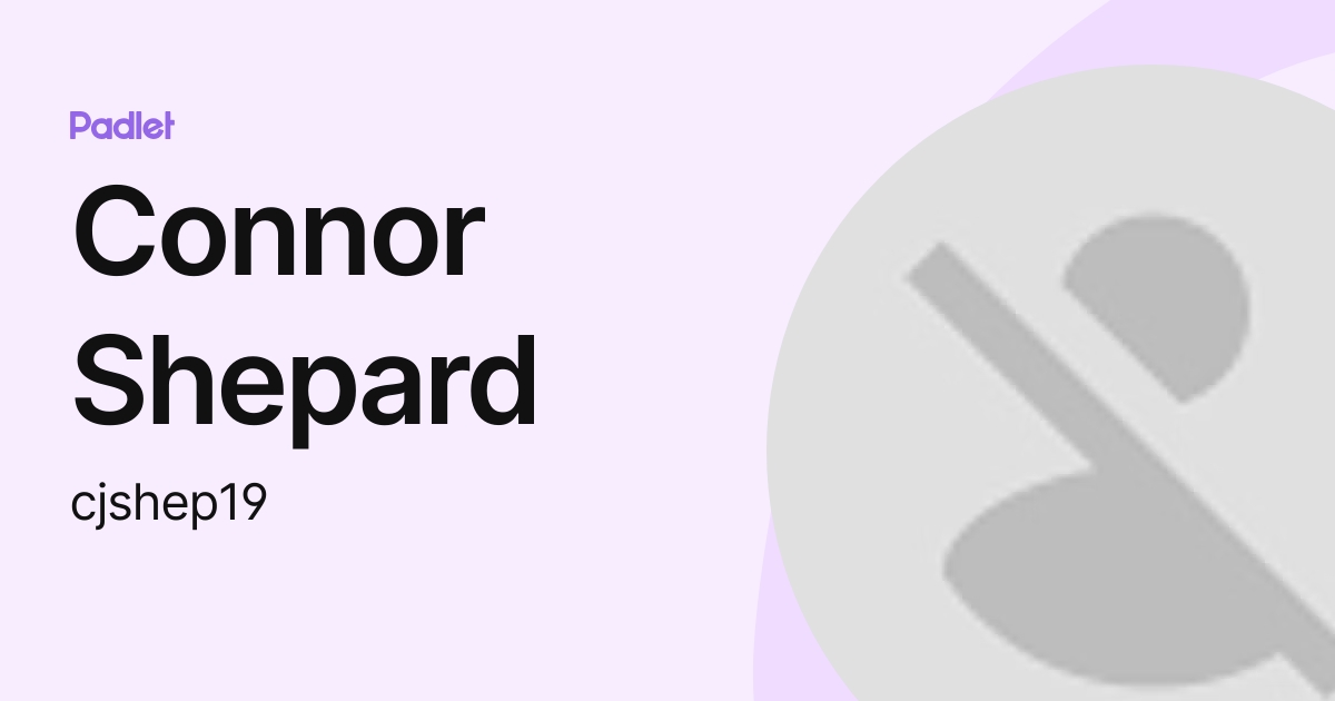 Connor Shepard (cjshep19) profile | Padlet