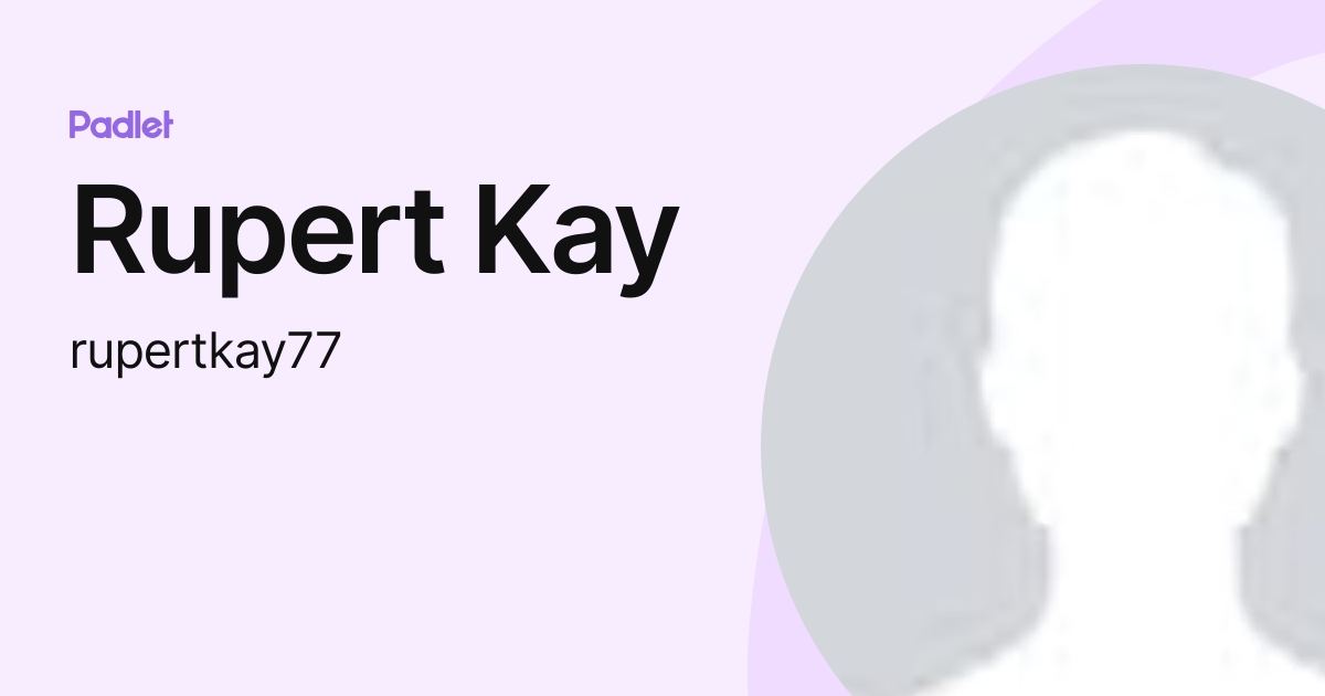 Rupert Kay (rupertkay77) profile | Padlet