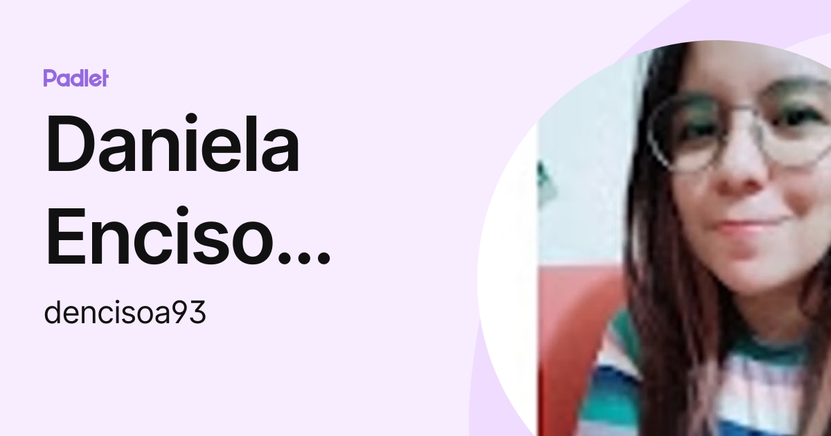 Daniela Enciso Acevedo (dencisoa93) profile | Padlet