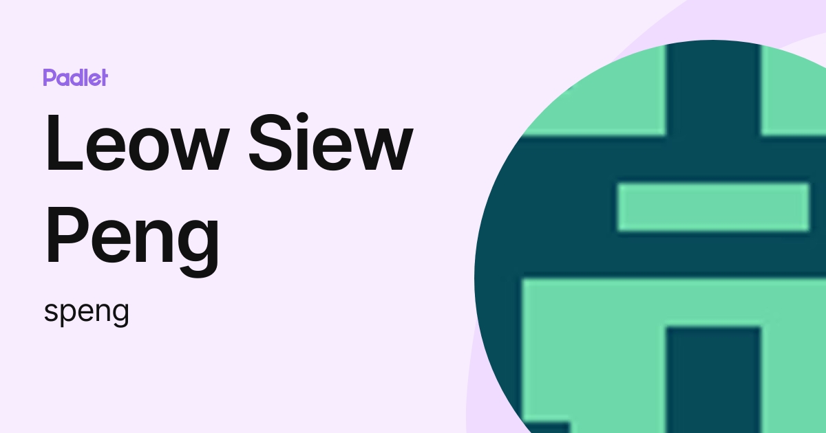 Leow Siew Peng (speng) profile | Padlet