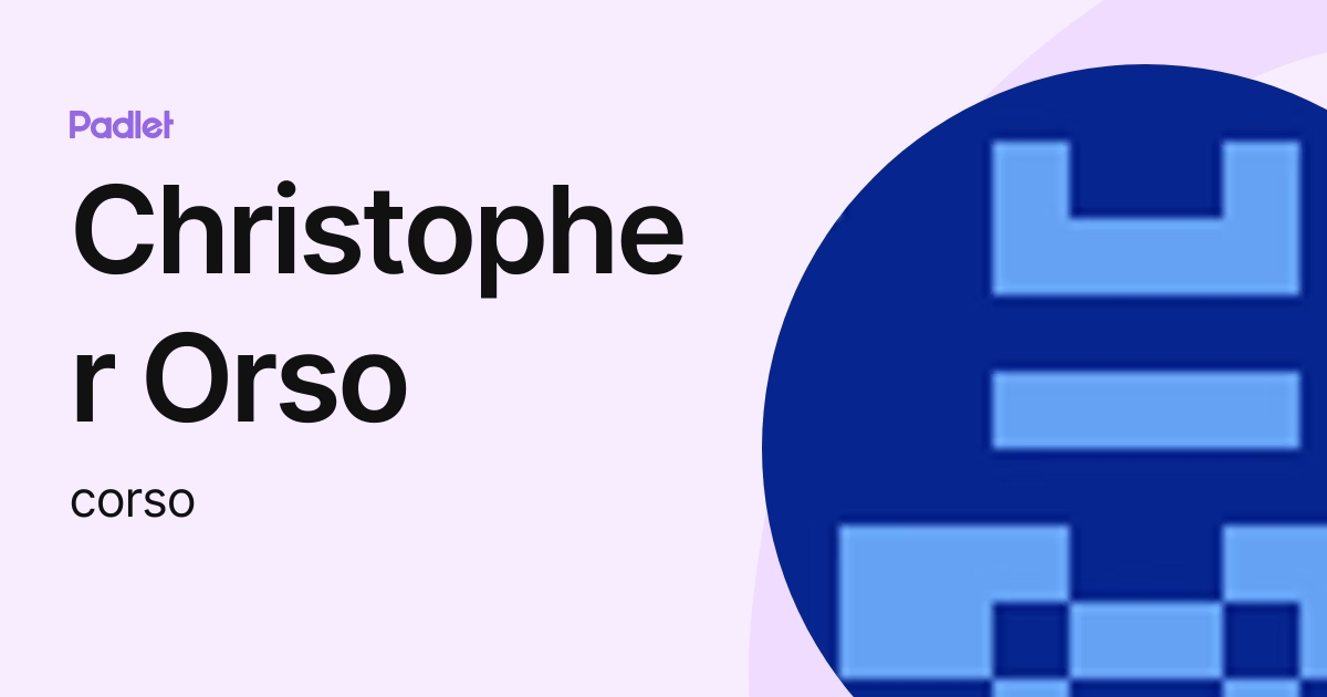 Christopher Orso (corso) profile | Padlet