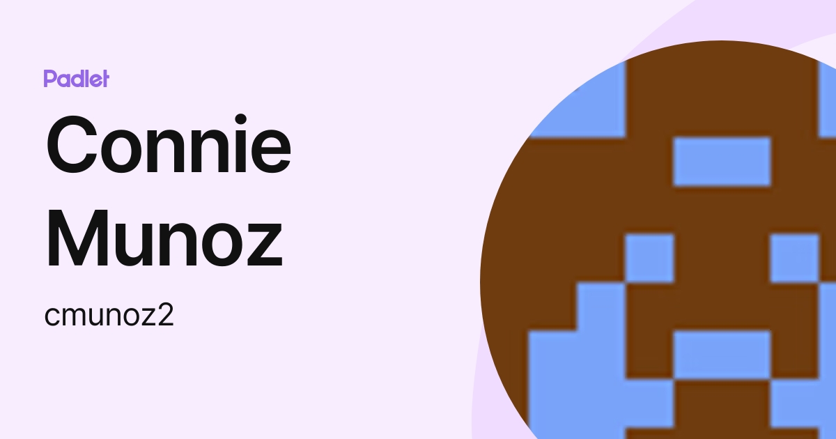 Connie Munoz (cmunoz2) profile | Padlet