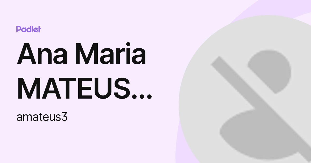 Ana Maria MATEUS FLOREZ (amateus3) profile | Padlet