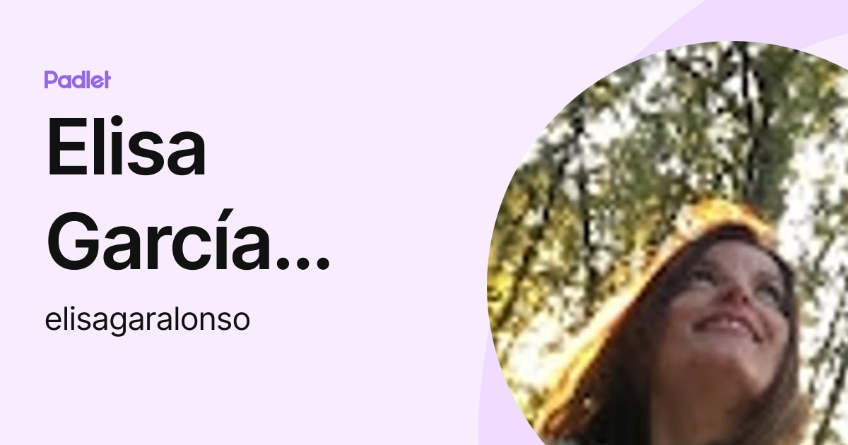Elisa García Alonso (elisagaralonso) profile | Padlet