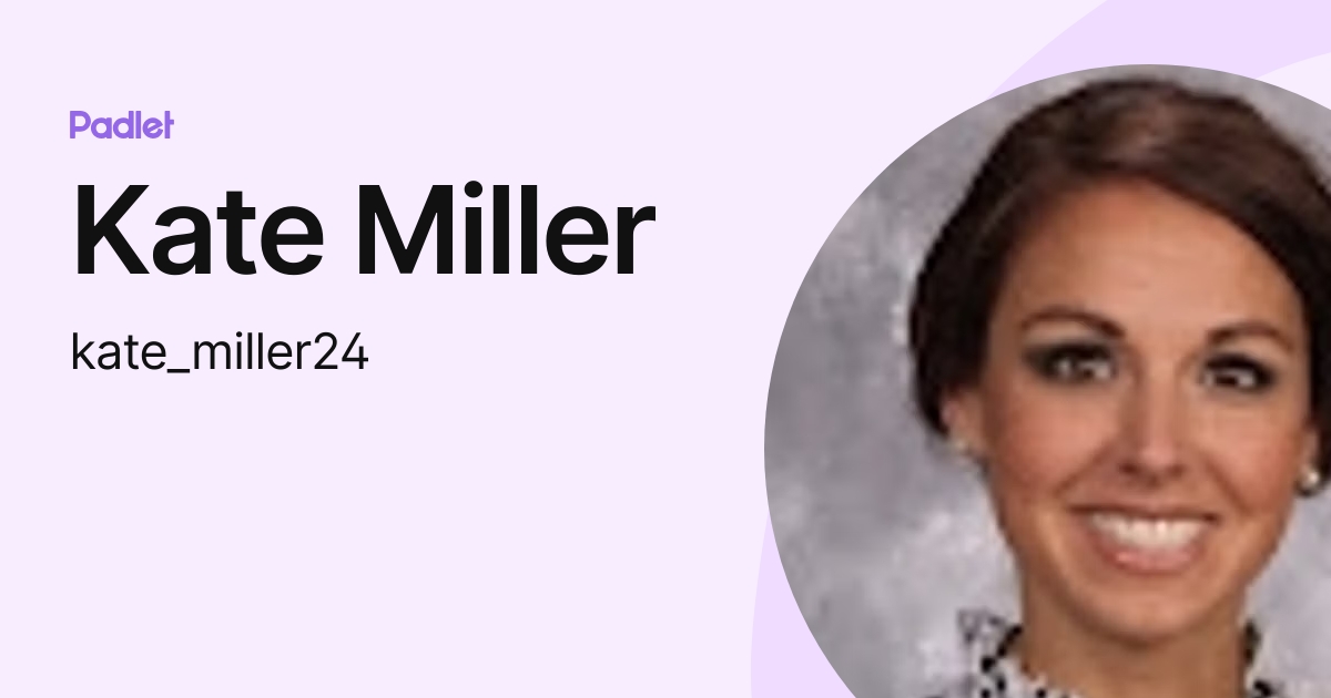 Kate Miller (kate_miller24) profile | Padlet