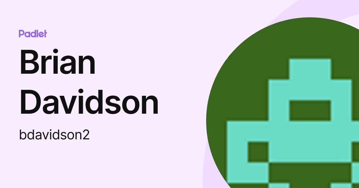 Brian Davidson (bdavidson2) profile | Padlet