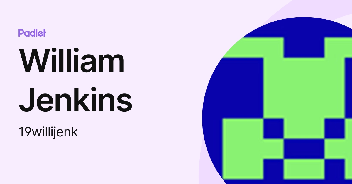 William Jenkins (19willijenk) profile | Padlet