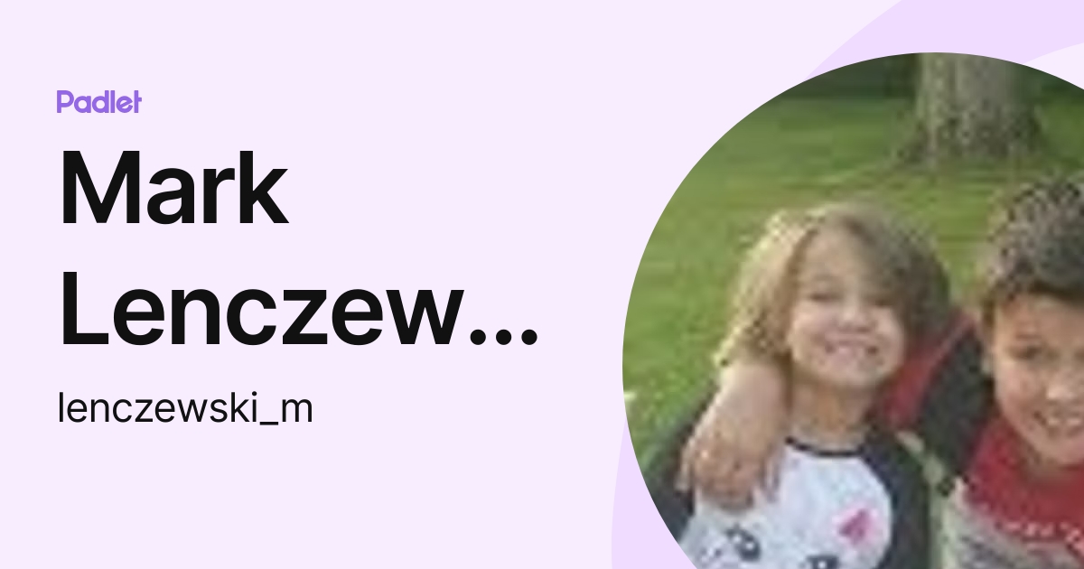 Mark Lenczewski (lenczewski_m) profile | Padlet
