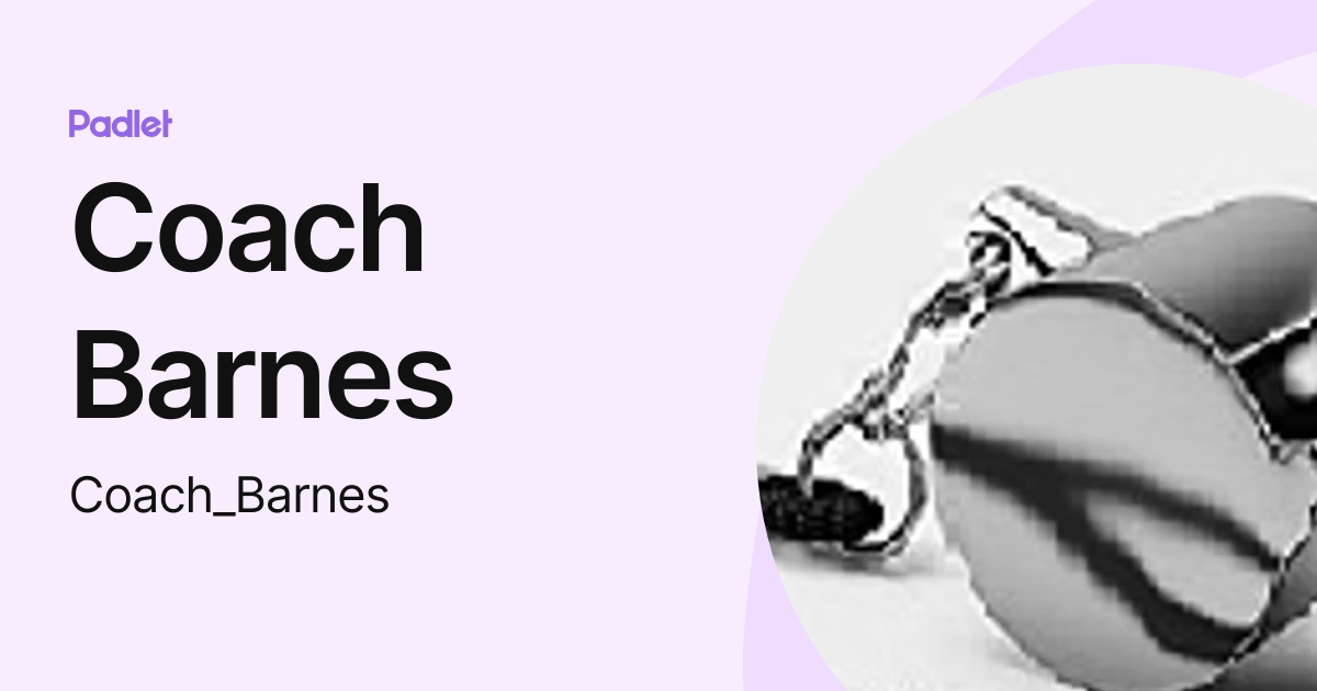 Coach Barnes (Coach_Barnes) profile | Padlet